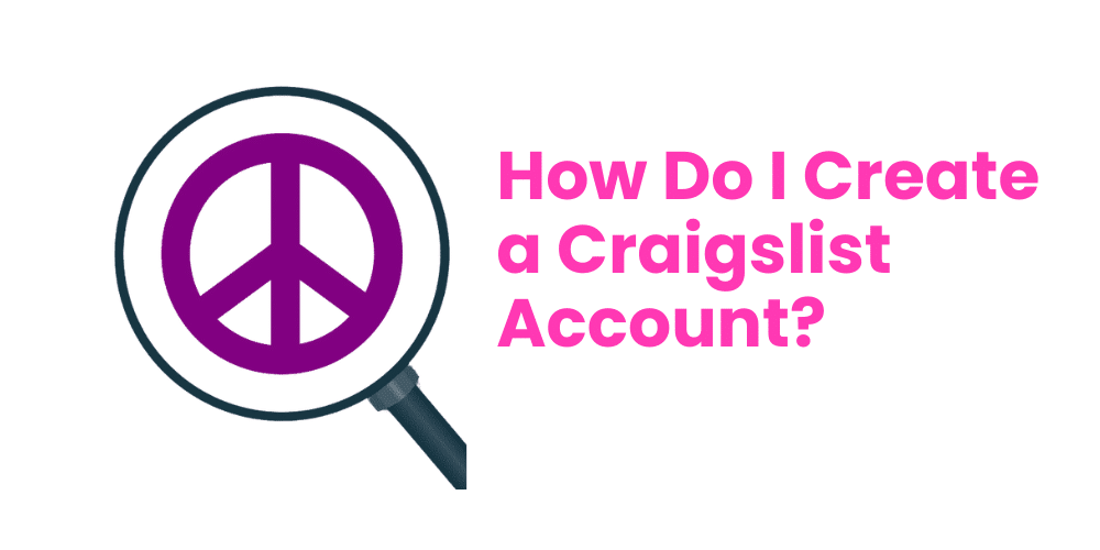 How Do I Create a Craigslist Account? A Complete Guide